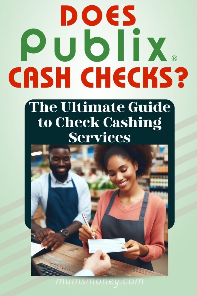 Does Publix Cash Checks? The Ultimate Guide to Check Cashing Services